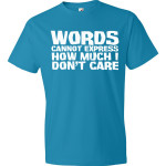 Words cannot express how much I don’t care – The Sarcasm Foundation